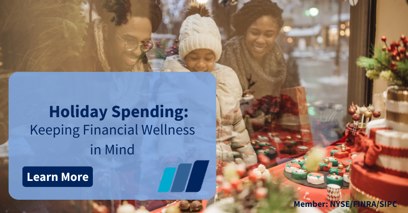 Holiday Spending: Keeping Financial Wellness in Mind - Wedbush Securities