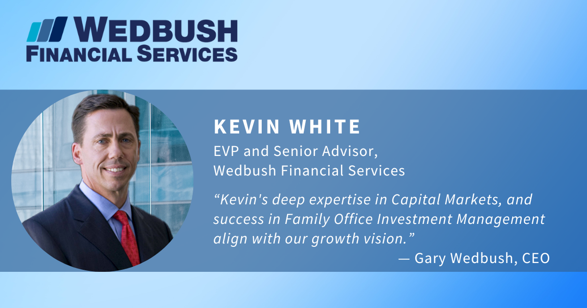 Wedbush Financial Services Welcomes Kevin D. White - Wedbush Securities