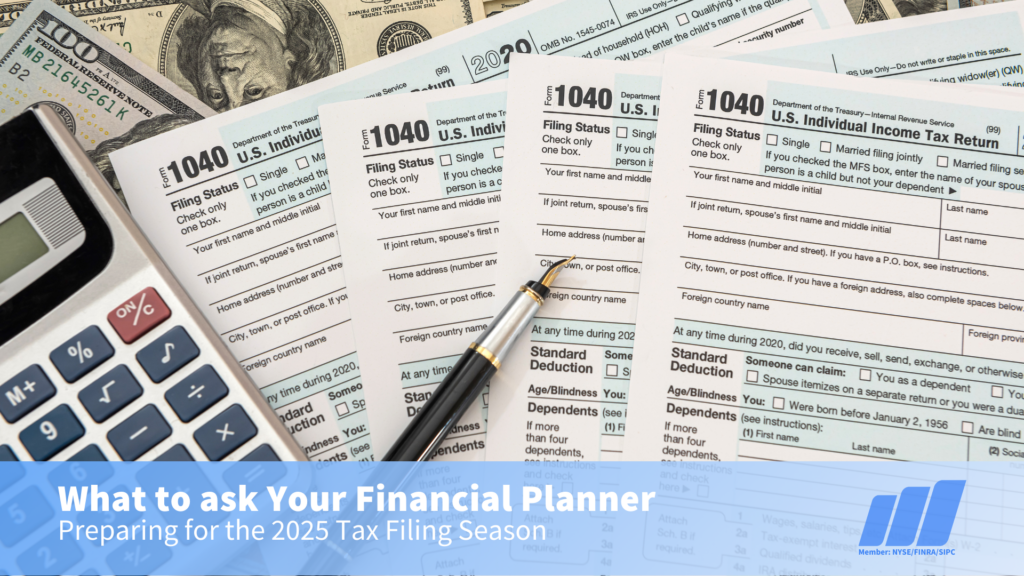 What to Ask Your Financial Planner: Preparing for the 2025 Tax Filing ...